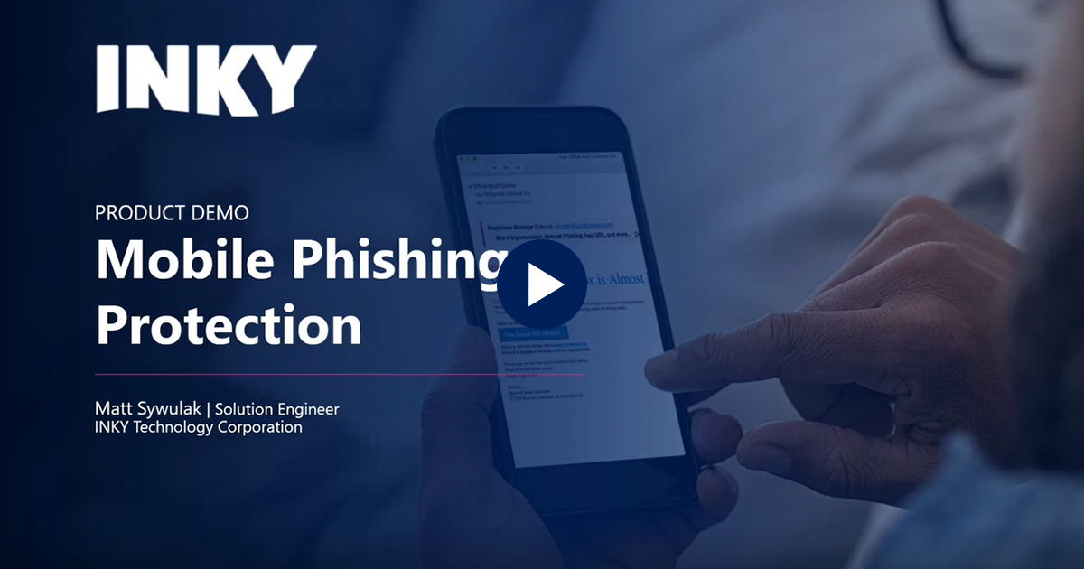 INKY | Webinar | Mobile Phishing Protection